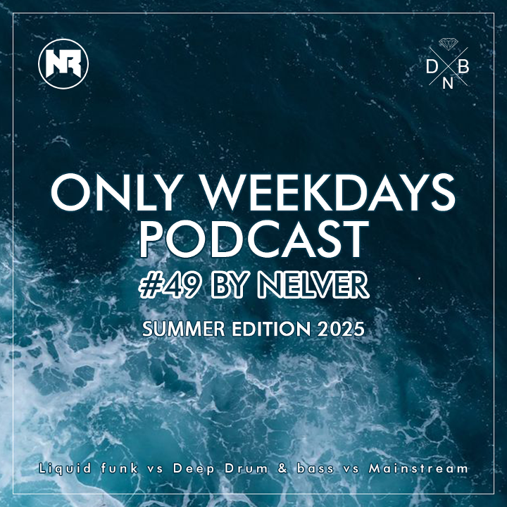 ONLY WEEKDAYS PODCAST #44 (SUMMER EDITION 2025) [Mixed by Nelver ...